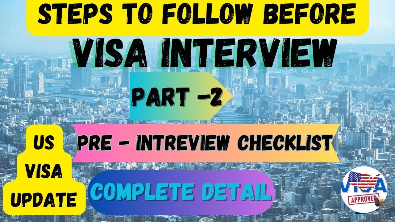 Part -2 Interview Checklist/ Us Visa Updates - YouTube