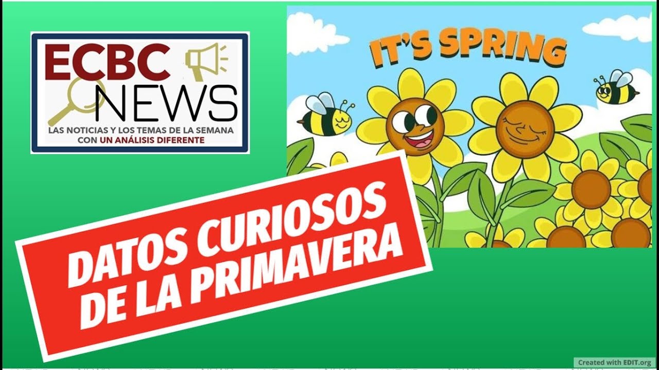 ECBC News - Cápsula - LA PRIMAVERA Y SUS DATOS CURIOSOS - YouTube