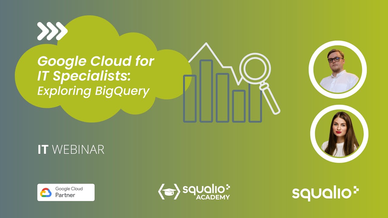 Webinar: GOOGLE CLOUD FOR IT SPECIALISTS - Exploring BigQuery - YouTube