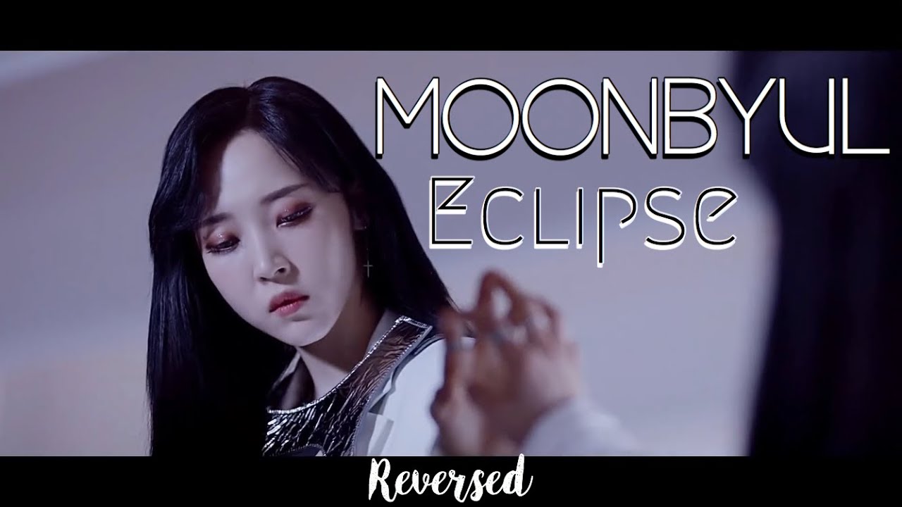 [Reversed] MOONBYUL - Eclipse - YouTube