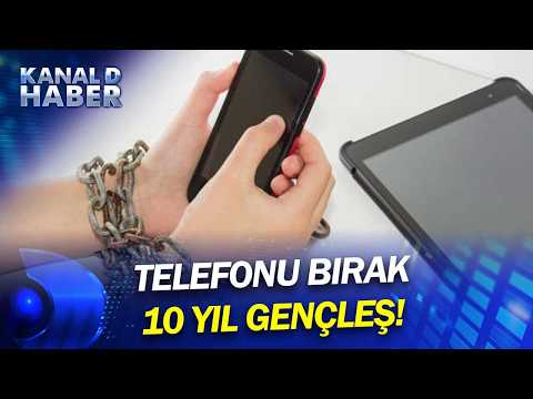 Akıllı Telefonlar Yaşlandırıyor! Telefonu Bırak, 10 Yaş Gençleş...