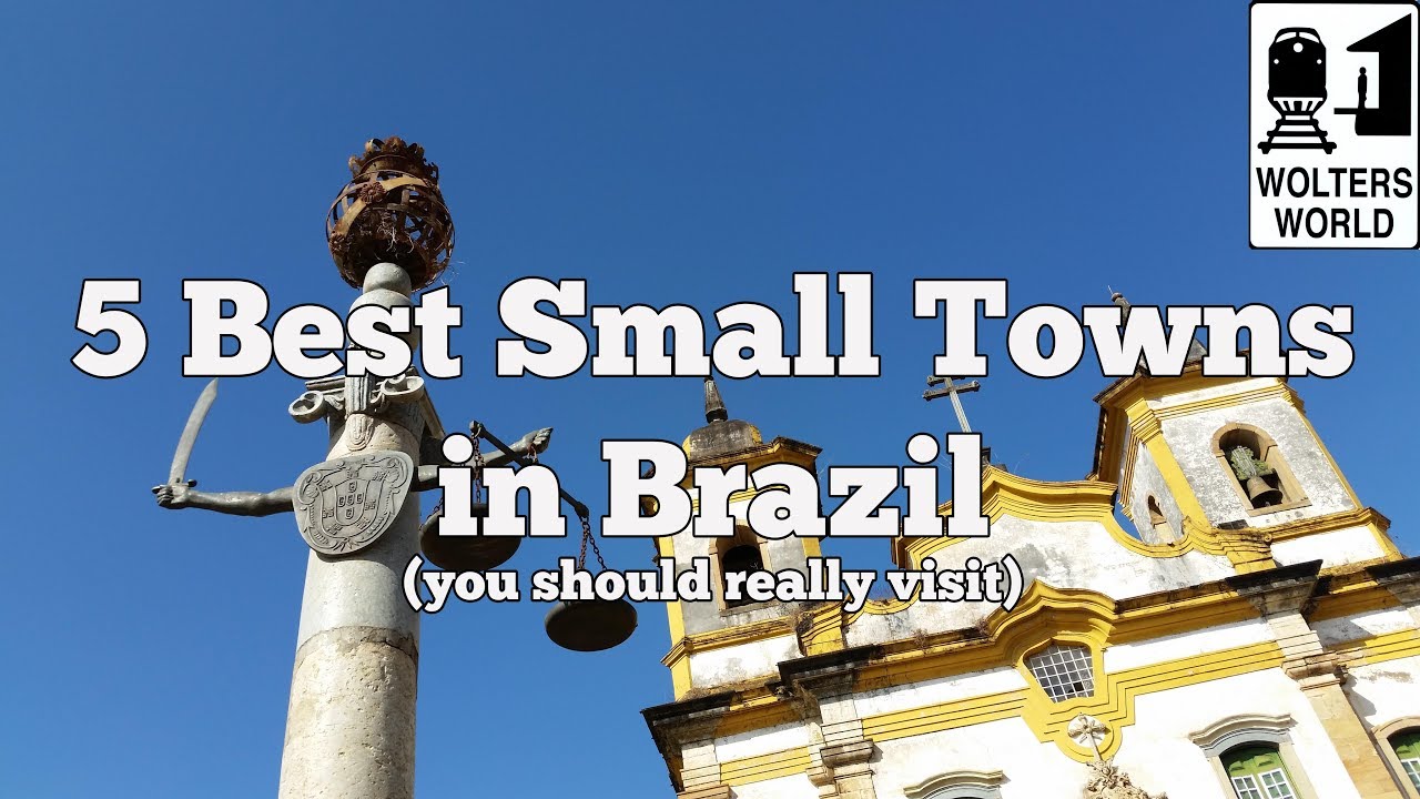 Visit Brazil: 5 Great Small Towns in Brazil - Wolters World