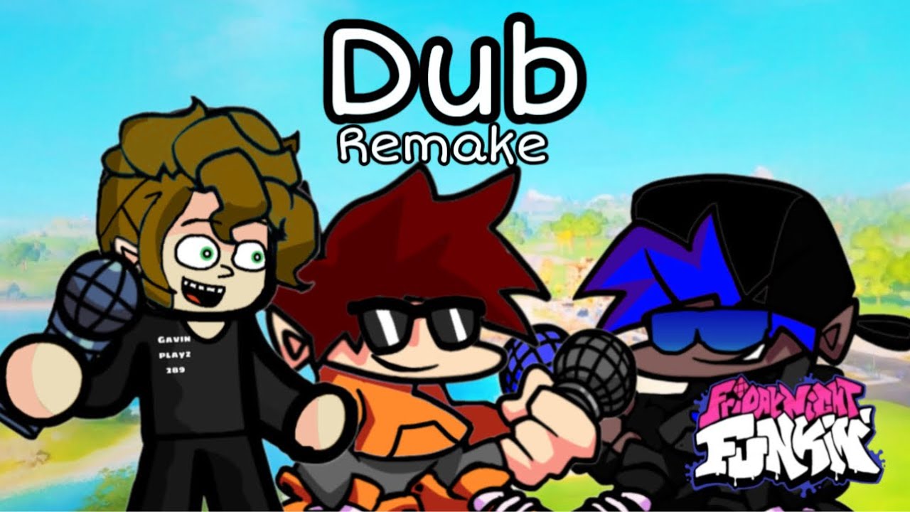 FNF Dub Remake (@GavinPlayz289/Cybergaming/JQ) - YouTube