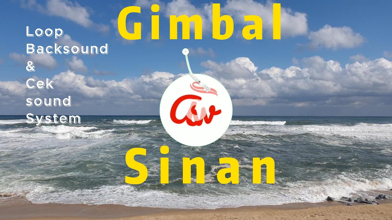 Loop Backsound & Cek sound System (Gimbal and Sinan) - 4K Ultra HD ...