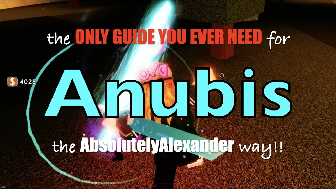 [YBA] Anubis: How to use Anubis - The Only Guide You Will Ever Need ...