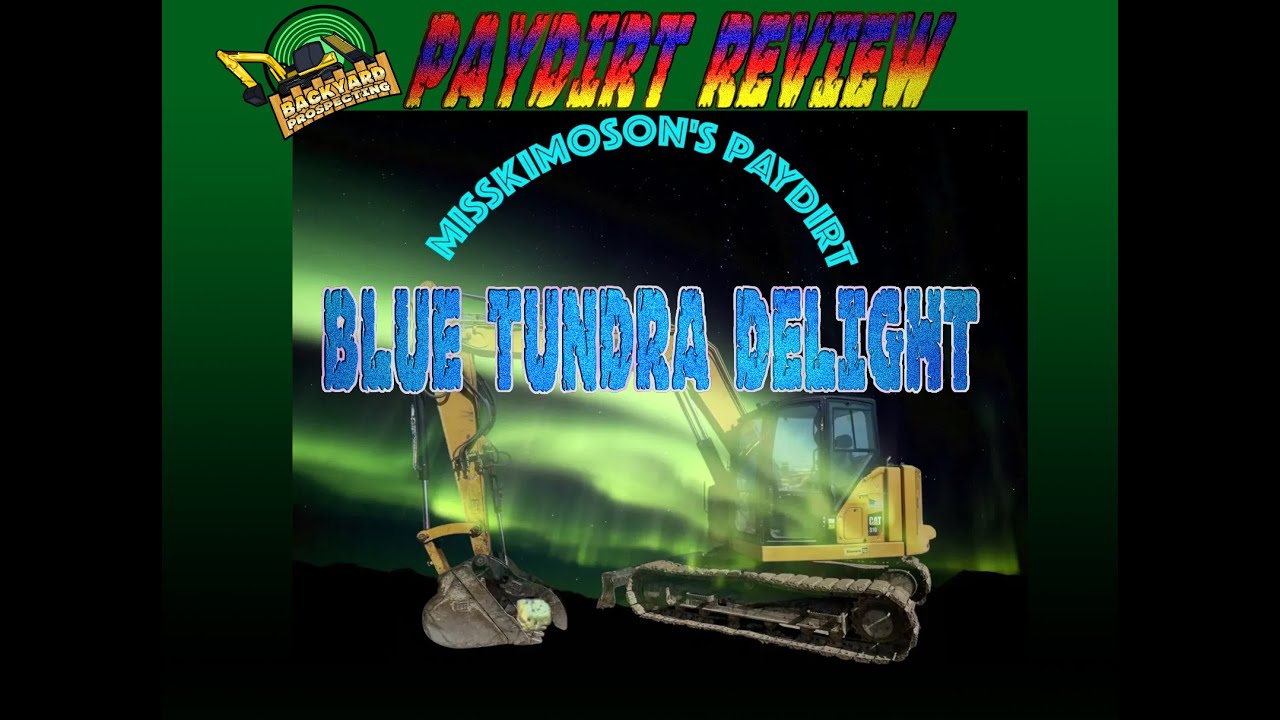 Misskimoson's Blue Tundra Delight Paydirt Review - YouTube