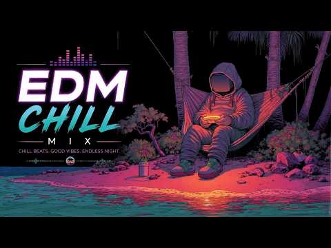 EDM Chill Mix 2026 Ders Calismak Ve Odaklanmak Icin En Iyi Derin House Muzikleri Dinle