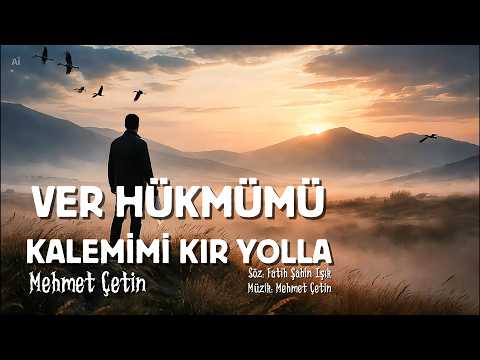 Mehmet Çetin ' Ver hükmümü kalemimi kır yolla ' Music Video