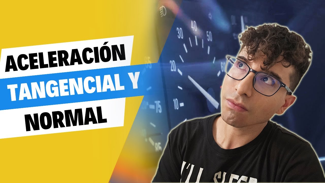 Entiende la ACELERACIÓN TANGENCIAL y ACELERACIÓN LA NORMAL o centrípeta ...