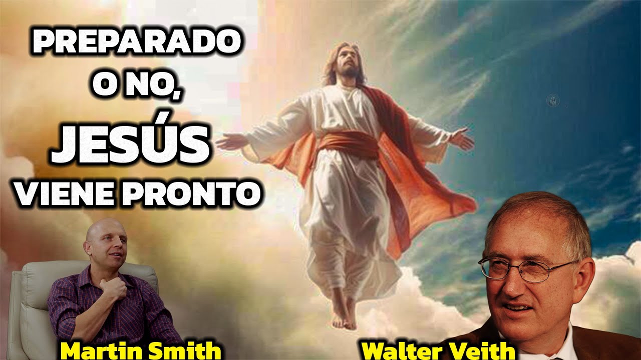 ESTÉS LISTO O NO JESUS VIENE PRONTO (Walter Veith & Martin Smith) - YouTube