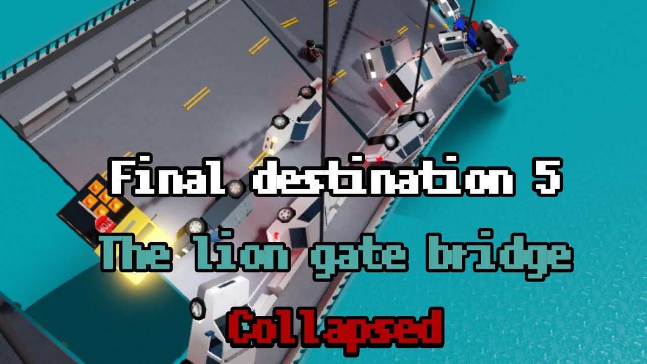 Final destination 5 the lion gate bridge collapsed but remake i guess ...