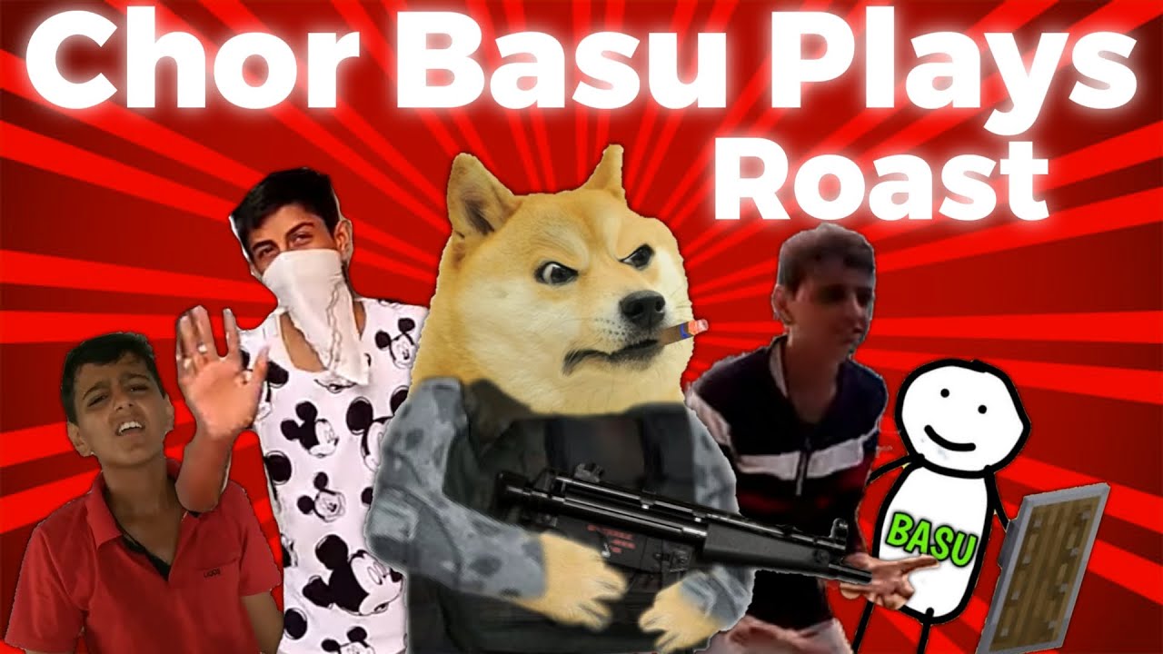 Chor Basu Plays Roast🔥|Basu Plays Roast|@BasuPlays - YouTube