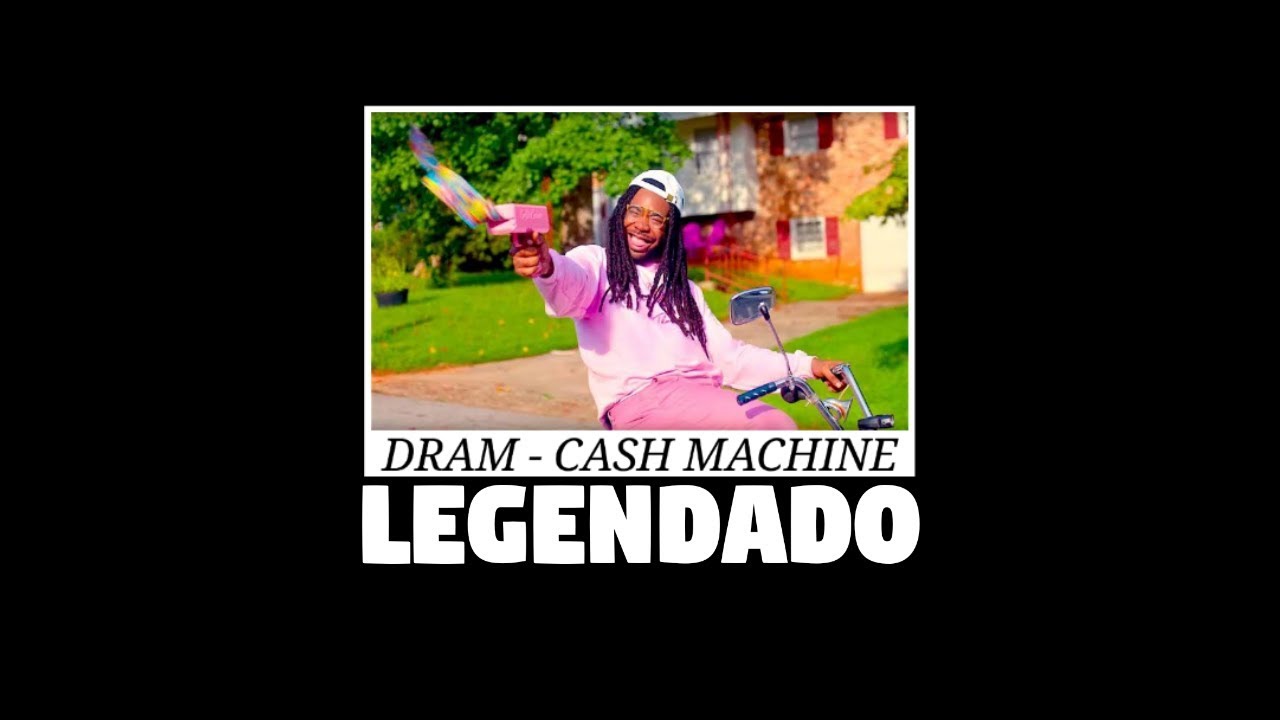 D.R.A.M - Cash Machine (Legendado/Tradução)🇧🇷 - YouTube