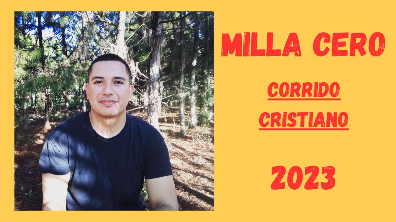 Milla Cero #corridoscristianos #regionalmexicano #corridos - YouTube