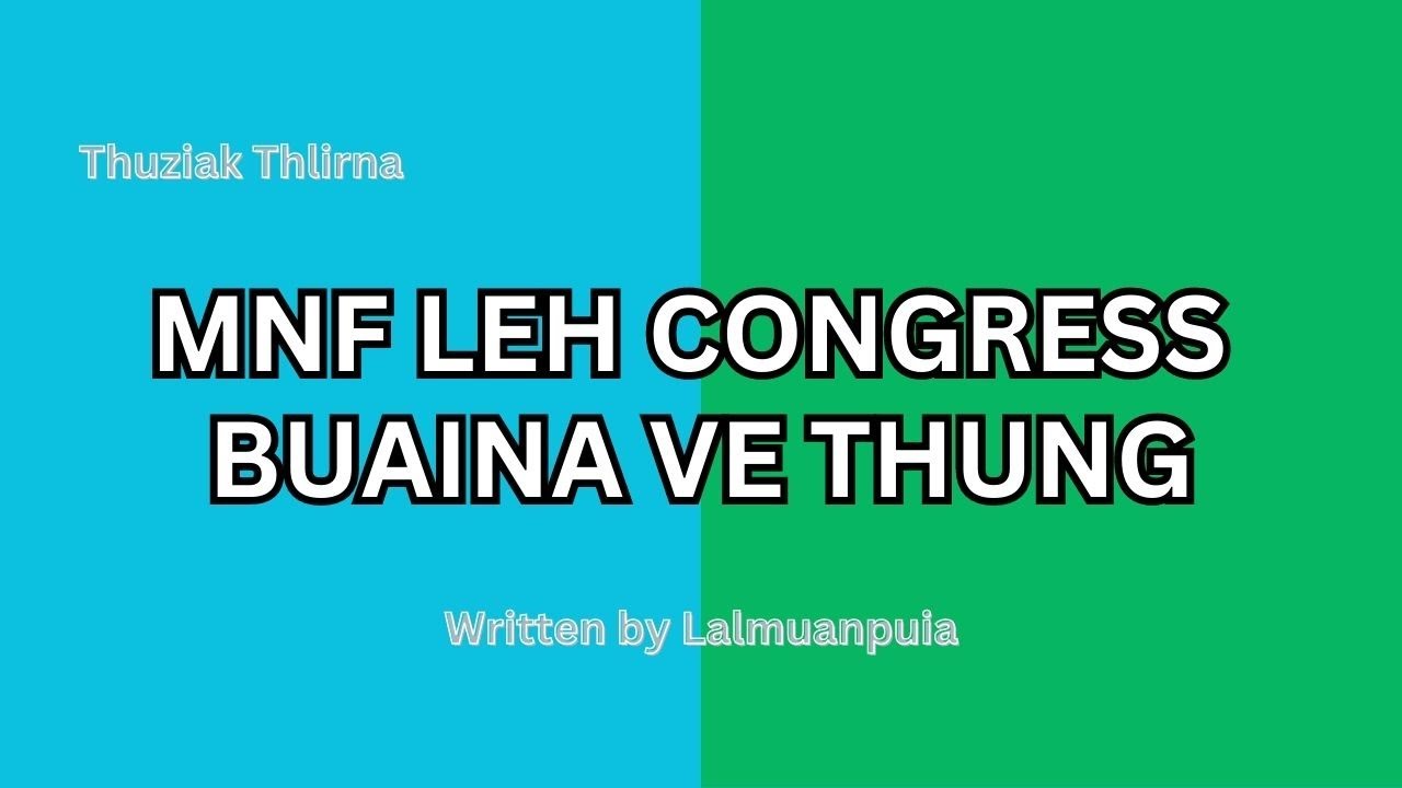 Thuziak thlirna - MNF leh CONGRESS buaina ve thung | Lalmuanpuia - YouTube