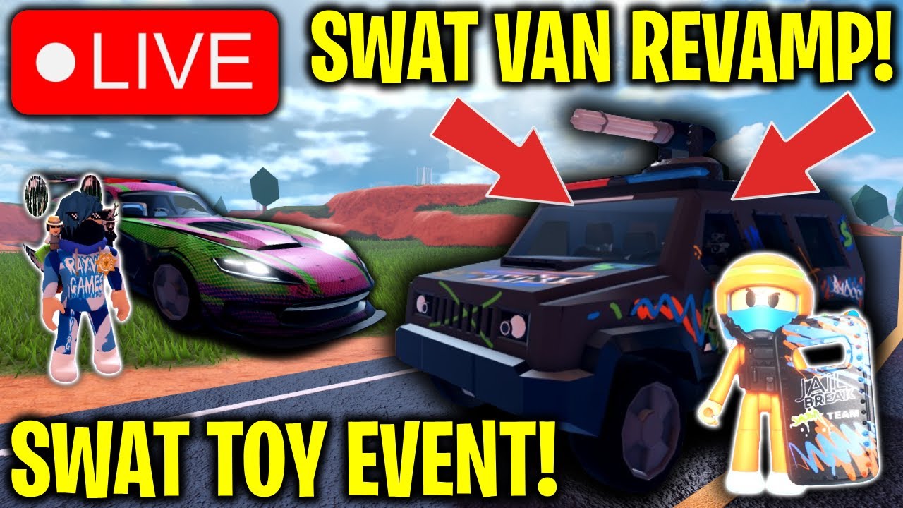 🔴SWAT TOY EVENT + SWAT VAN REVAMP IS HERE! | Roblox Jailbreak Live ...