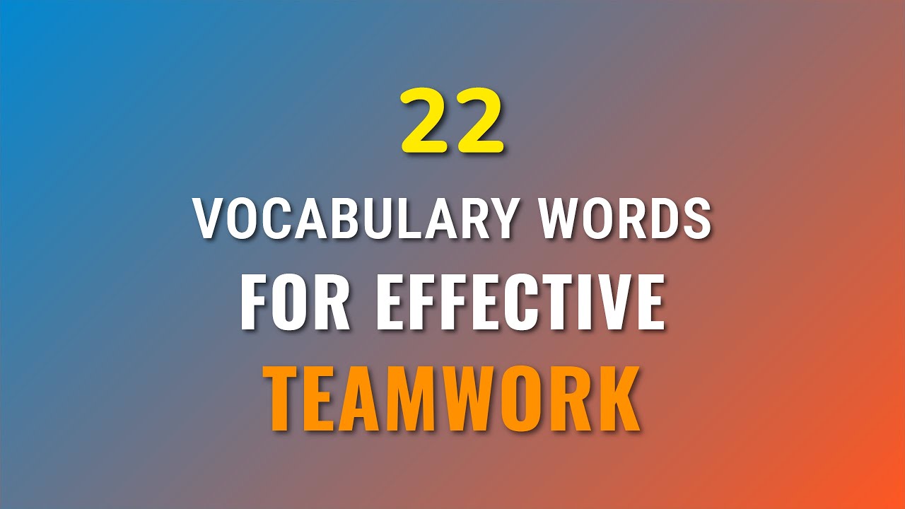 22 Vocabulary Words for Effective Teamwork - YouTube