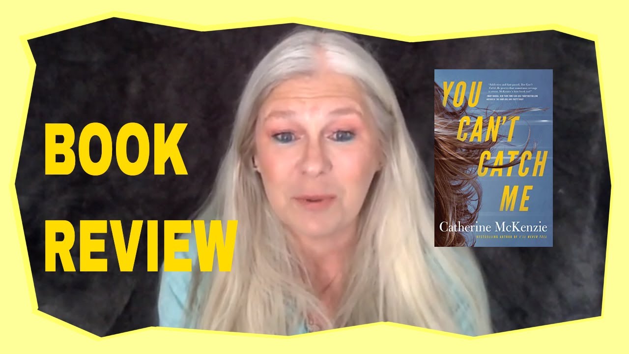 BOOK REVIEW | CATHERINE MCKENZIE | YOU CAN'T CATCH ME - YouTube