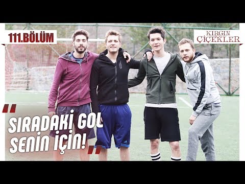 Gençler futbol maçında! - Kırgın Çiçekler 111.Bölüm