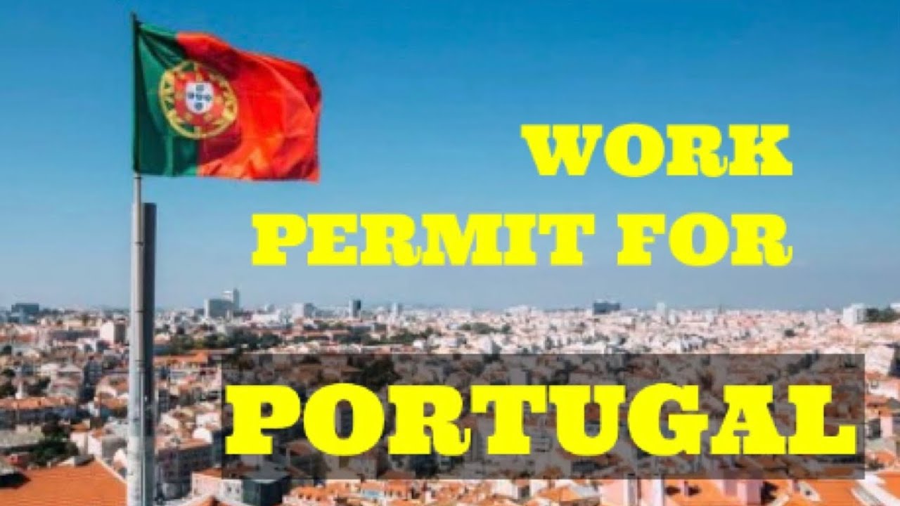 PORTUGAL || WORK || PERMIT - YouTube