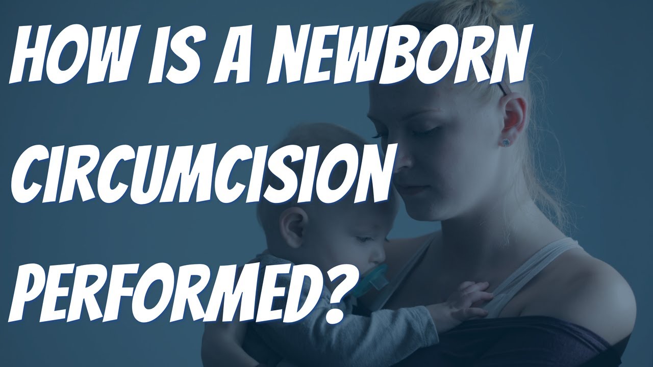 HOW IS A NEWBORN CIRCUMCISION PERFORMED? - YouTube
