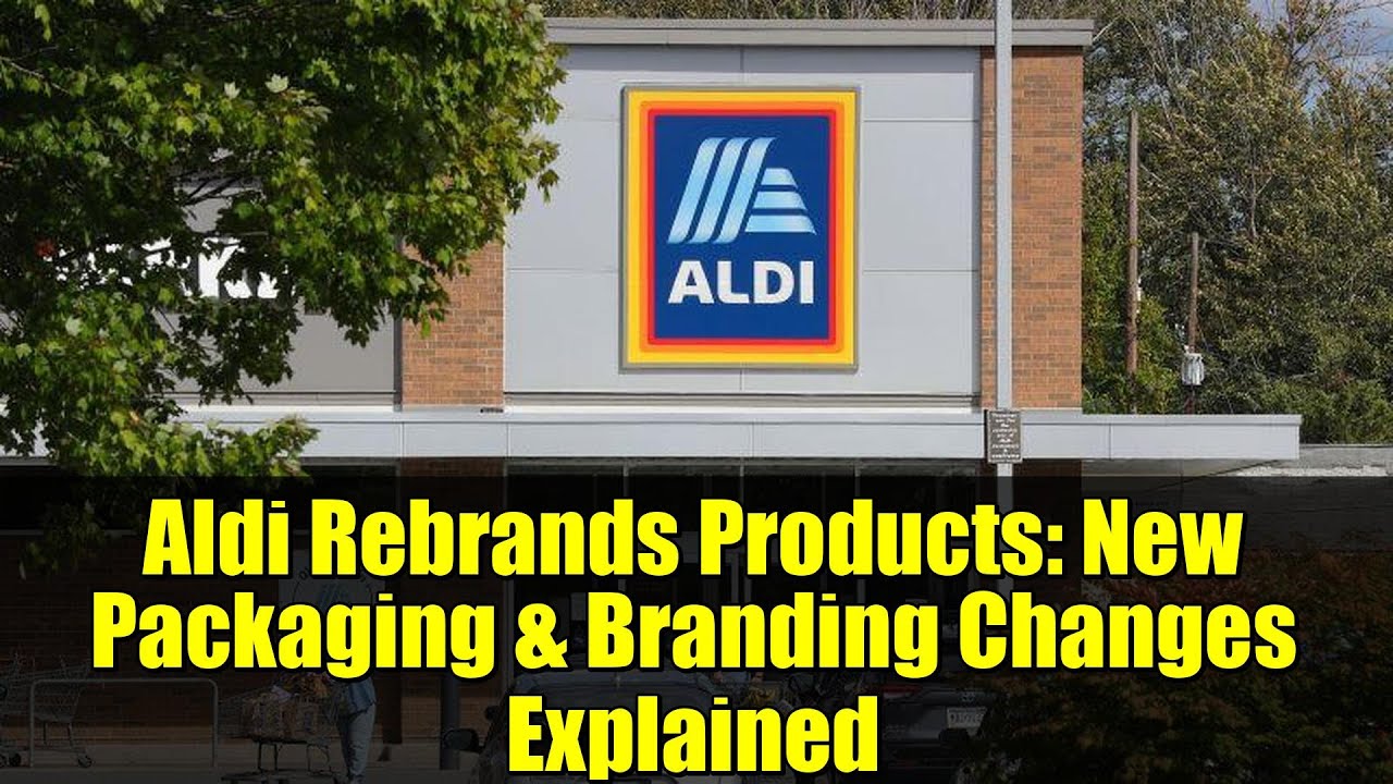 Aldi Rebrands Products: New Packaging & Branding Changes Explained ...