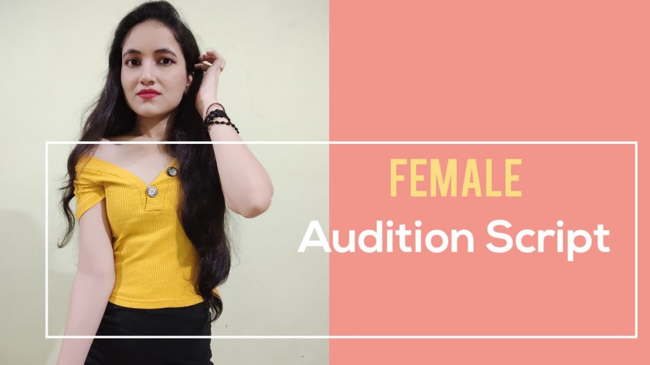 Own written Female Script for Auditions - YouTube