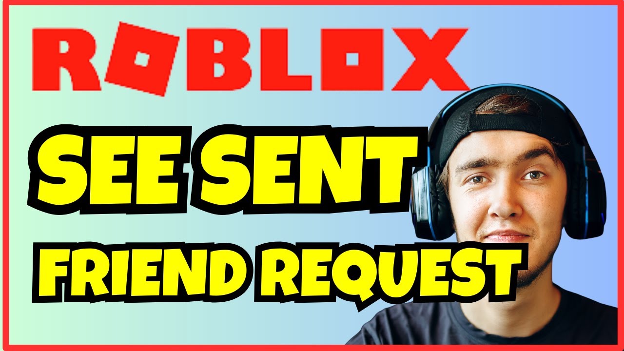 How To See Friend Request You Sent On Roblox | Step-by-Step Guide 2025 ...