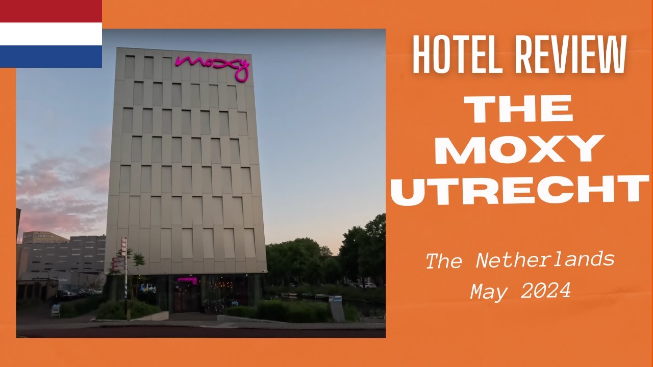 Hotel Review: The Moxy Utrecht, The Netherlands - May 2024 - YouTube