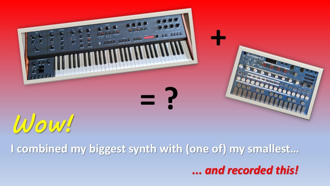Wow - I combined my biggest synthesizer with my smallest - and recorded ...