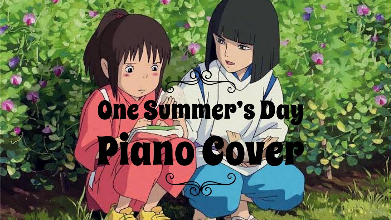 One Summer’s Day Piano Cover ost Spirited Away - Studio Ghibli Movies ...