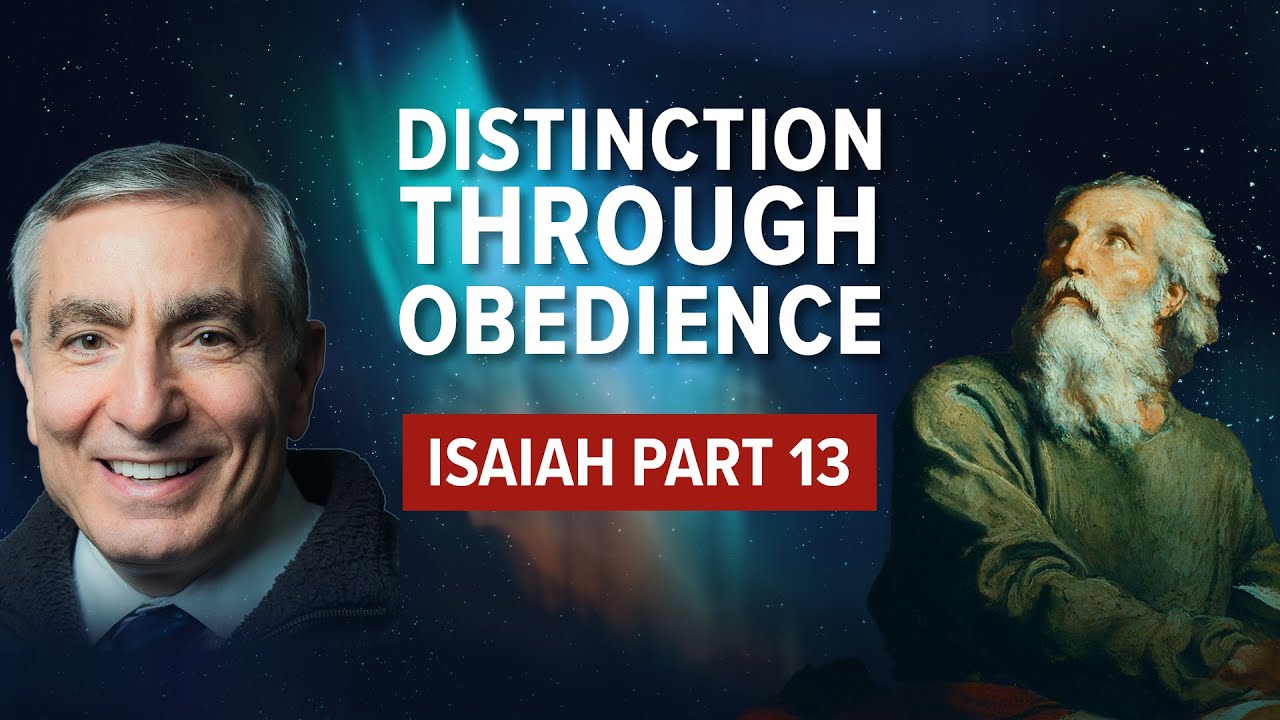 Isaiah, Part 13 | Distinction Through Obedience - YouTube