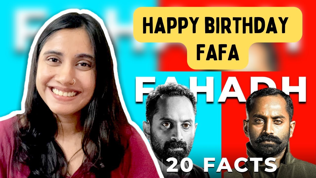 Happy Birthday Fafa | 20 Amazing Facts by Fahadh Faasil | Ashmita ...