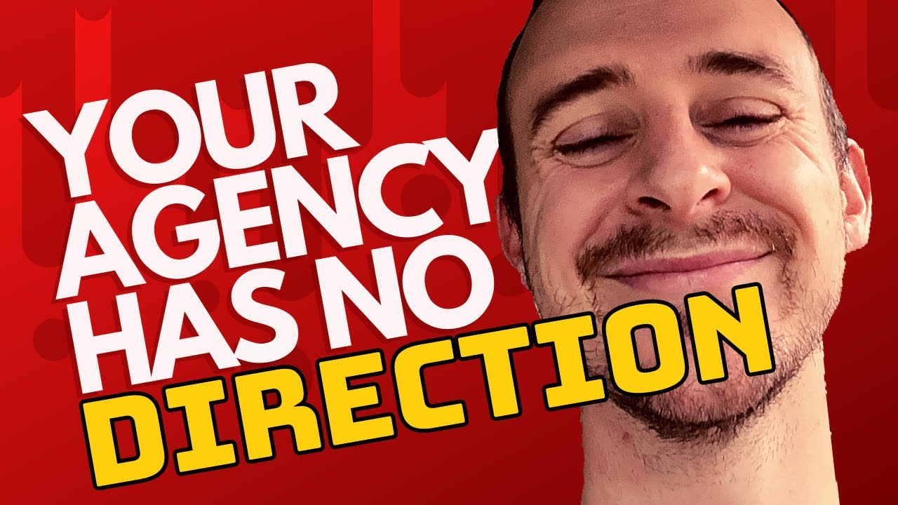 How To Set A Clear Direction For Your Agency - YouTube