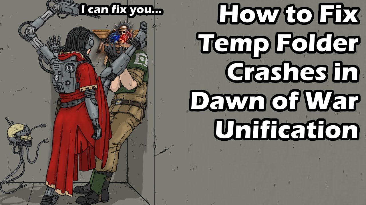 How to Fix Temp Folder Crashes in Dawn of War Unification Mod - YouTube