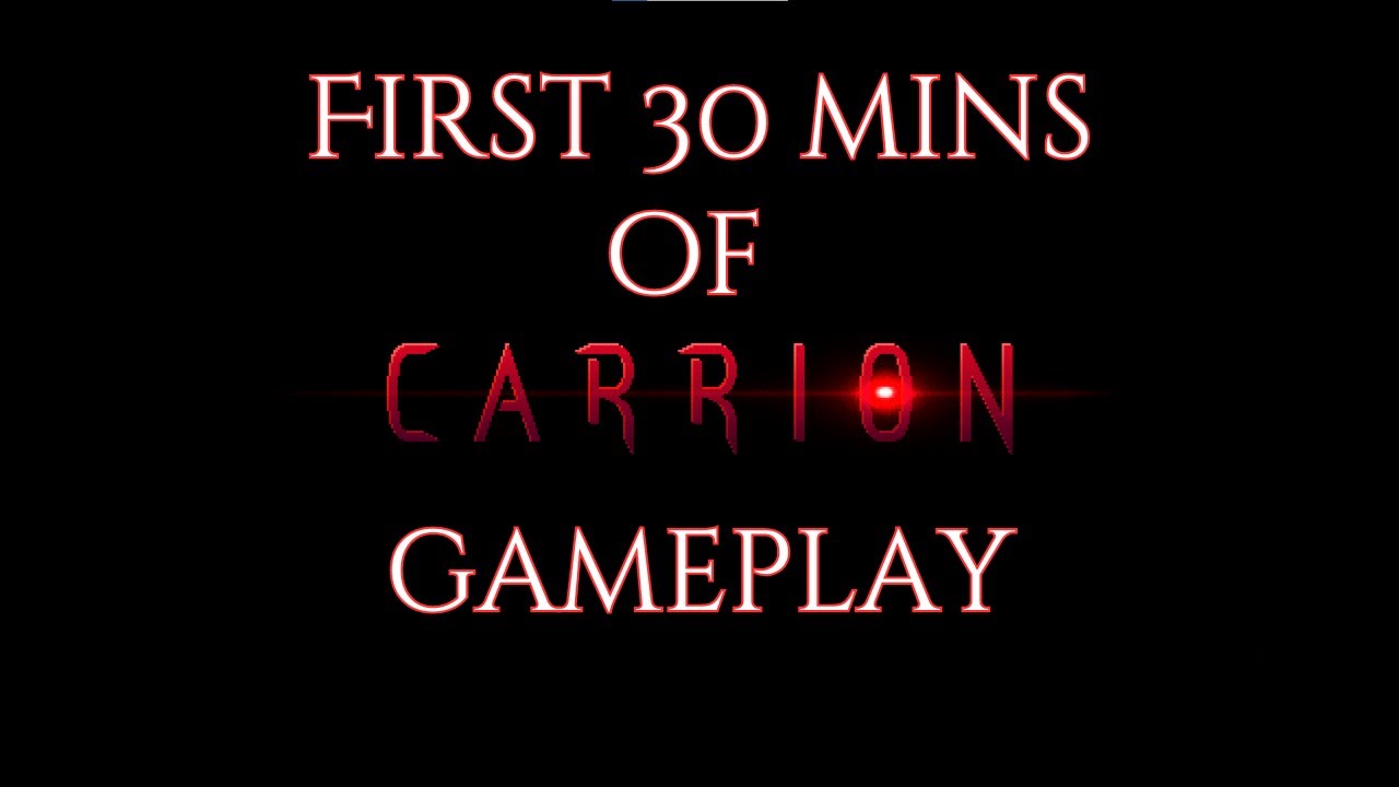 Carrion - First 30 mins of gameplay - YouTube