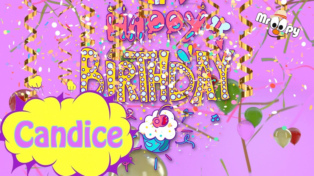 Happy Birthday Candice | Birthday Video messages from Mr Oopy | Happy ...