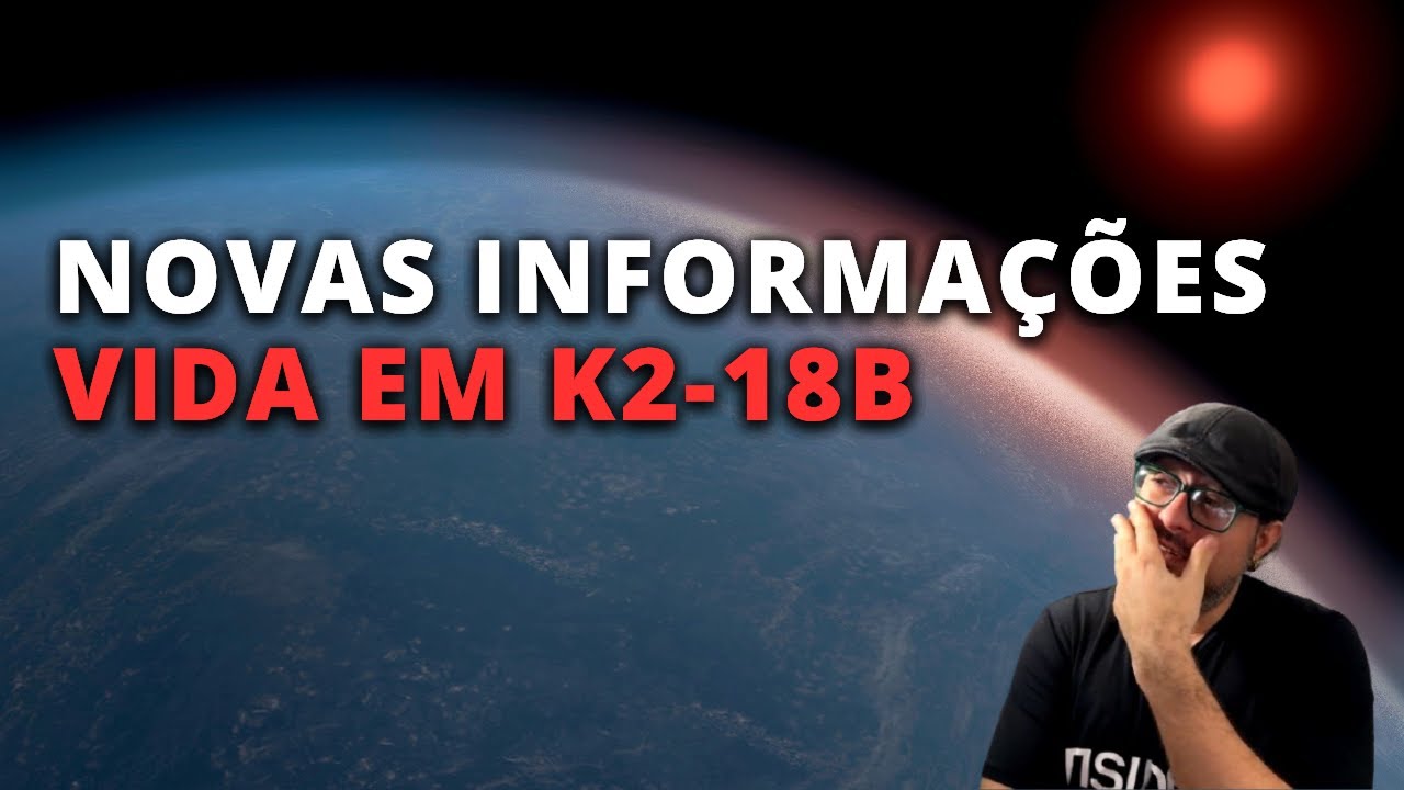 AO VIVO: Planeta K2-18b novas informações sobre Vida Extraterrestre ...