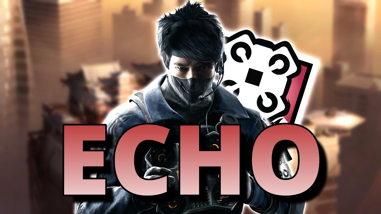 How To Play ECHO - Rainbow Six Siege - YouTube