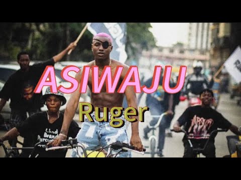 Ruger Asiwaju official lyrics - YouTube