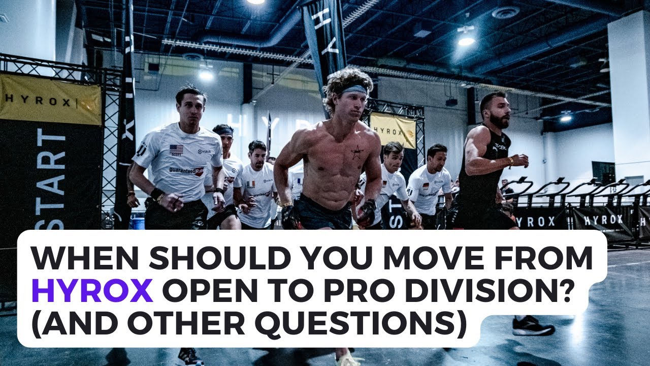 When Should You Move from HYROX Open to Pro Division? (and Other HYROX ...