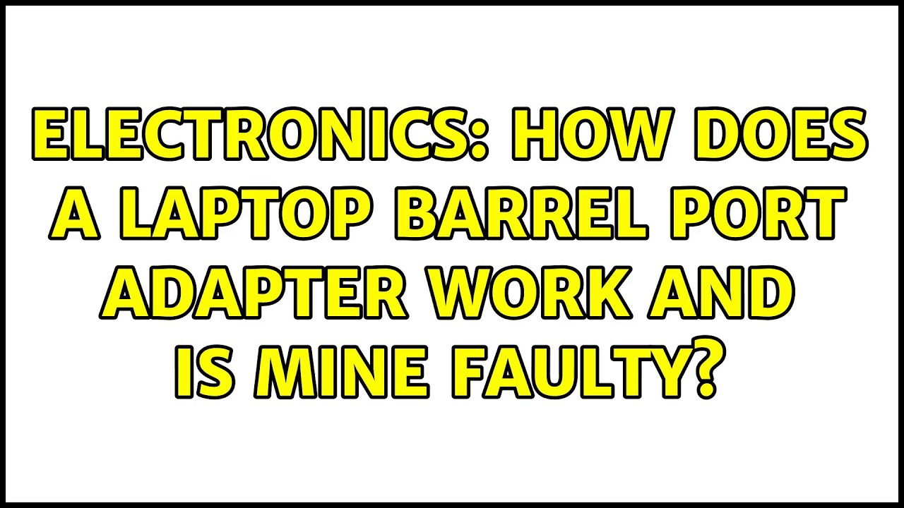 Electronics: How does a laptop barrel port adapter work and is mine ...