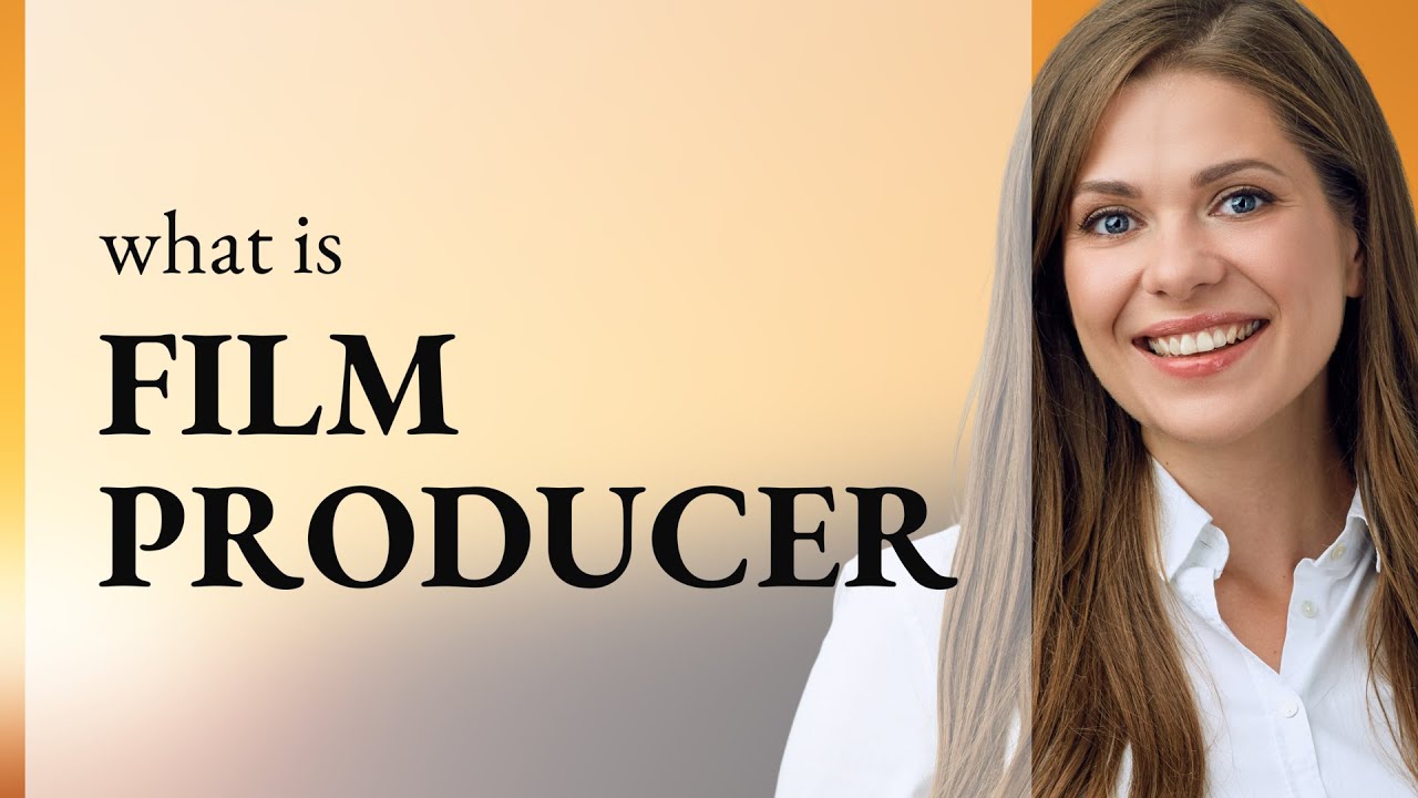 Film producer — what is FILM PRODUCER meaning - YouTube
