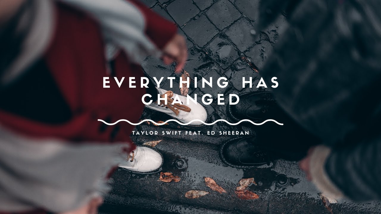 Taylor Swift - Everything Has Changed ft. Ed Sheeran (Lyric) - YouTube