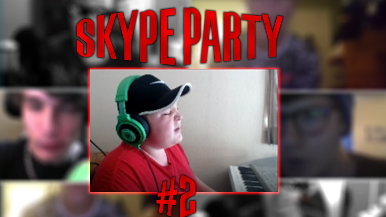 SKYPE PARTY #2!!! - YouTube