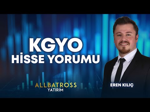 Eren Kılıç'dan KGYO Hisse Yorumu \