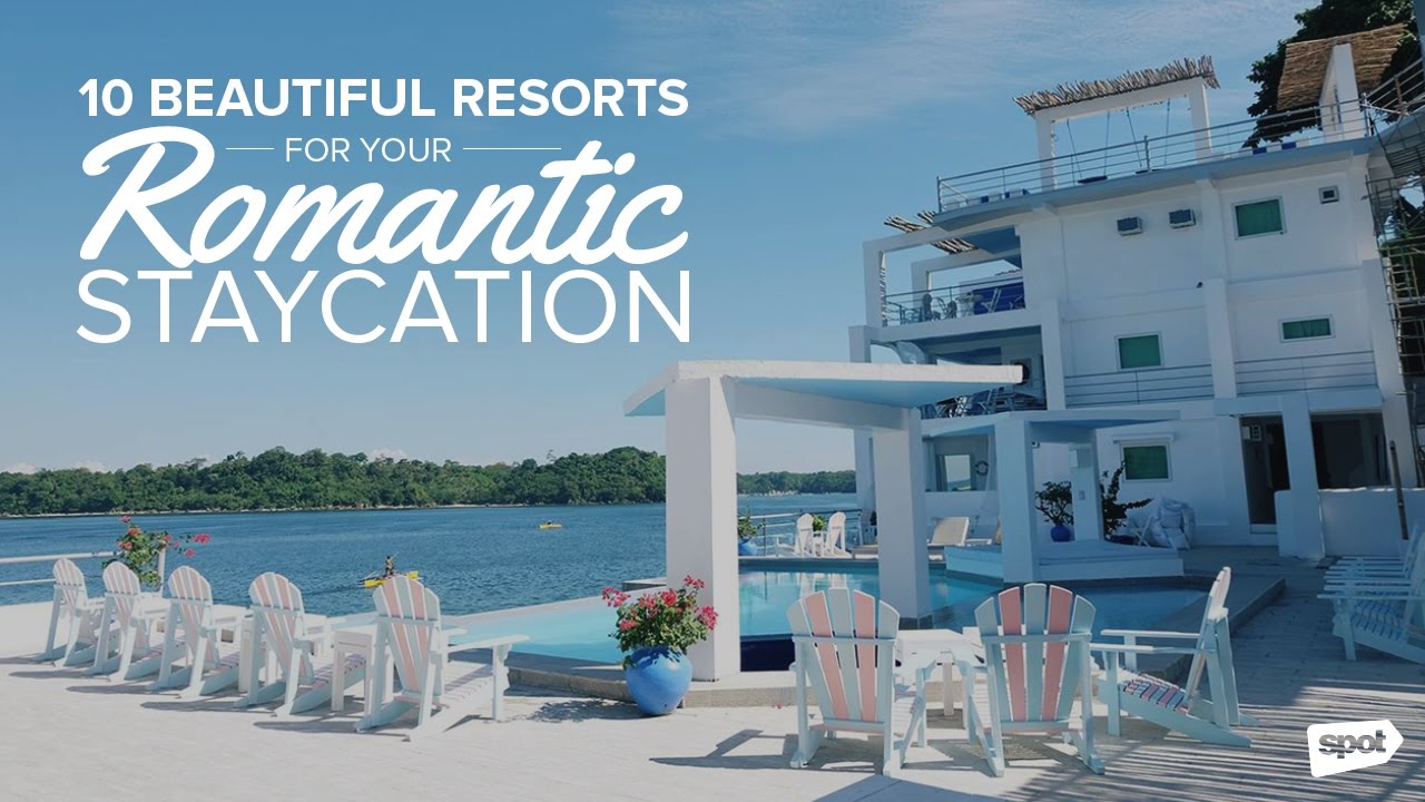 10 Beautiful Resorts for Your Romantic Staycation - YouTube