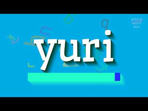 YURI - YURI NASIL DELİR?  #yuri (YURI - HOW TO SAY YURI? #yuri)