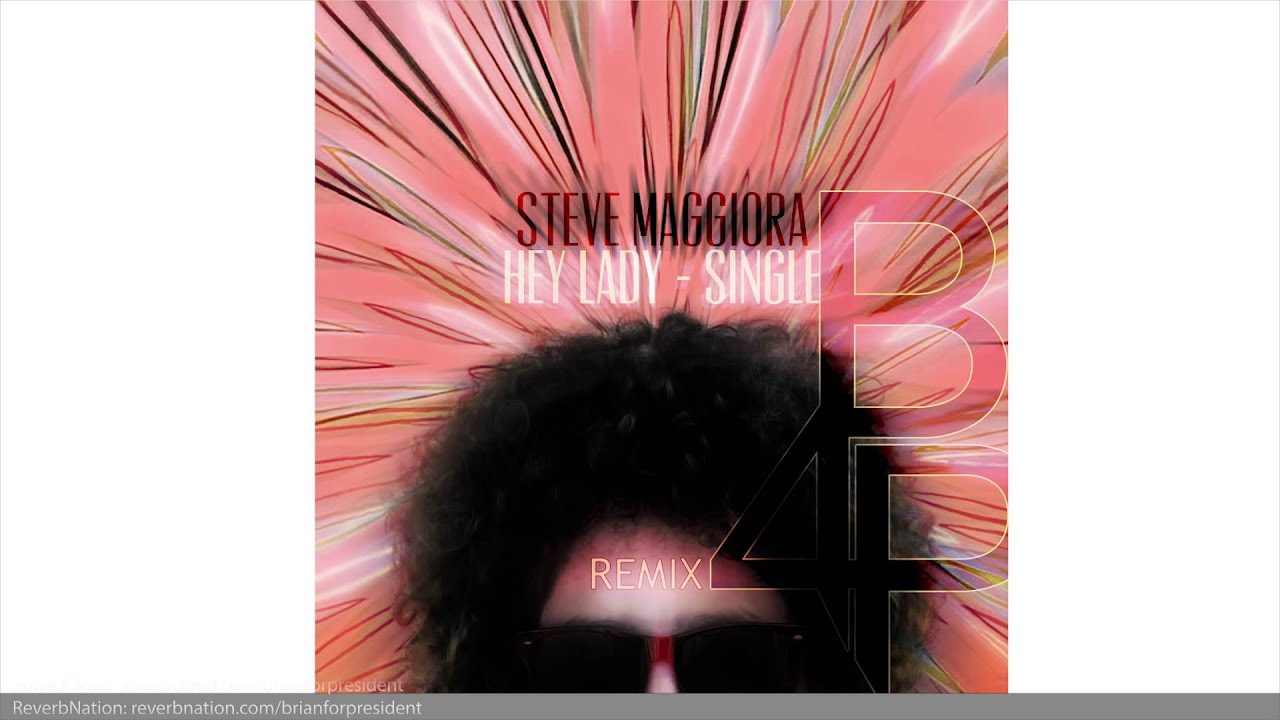 Steve Maggiora - Hey Lady (Brian for President Remix) - YouTube