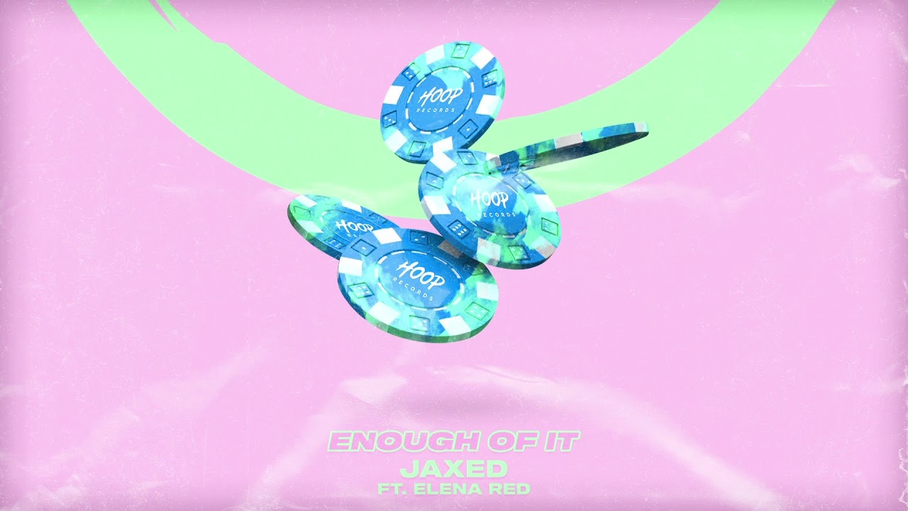 Jaxed ft. Elena Red - Enough of it - YouTube